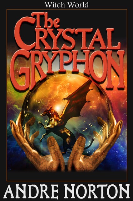 The Crystal Gryphon, 2012 | Andre Norton Books | Mike Grimm